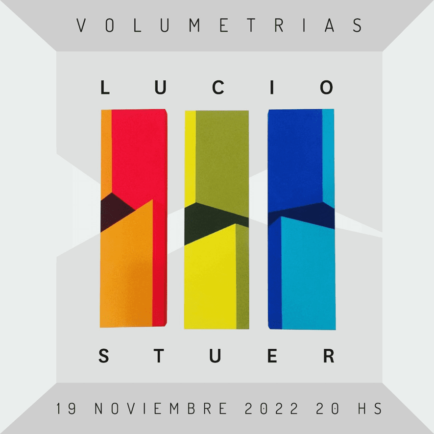 LUCIO STUERT: PRESENTA VOLUMETRIAS EN MAPA ESPACIO DE ARTE ...